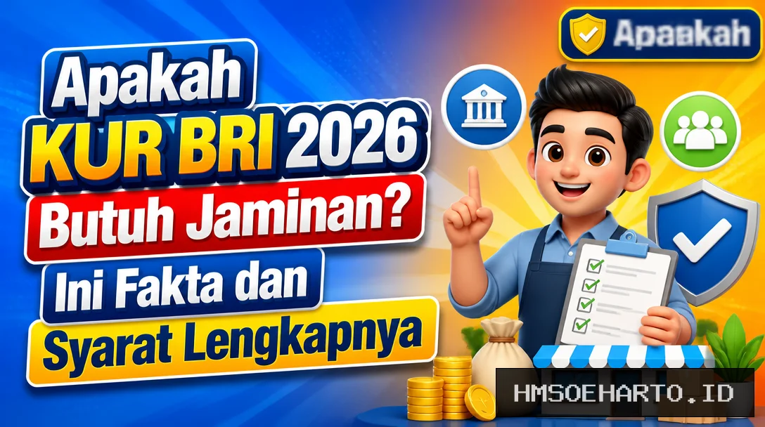 Apakah KUR BRI 2026 Butuh Jaminan? Ini Fakta dan Syarat Lengkapnya