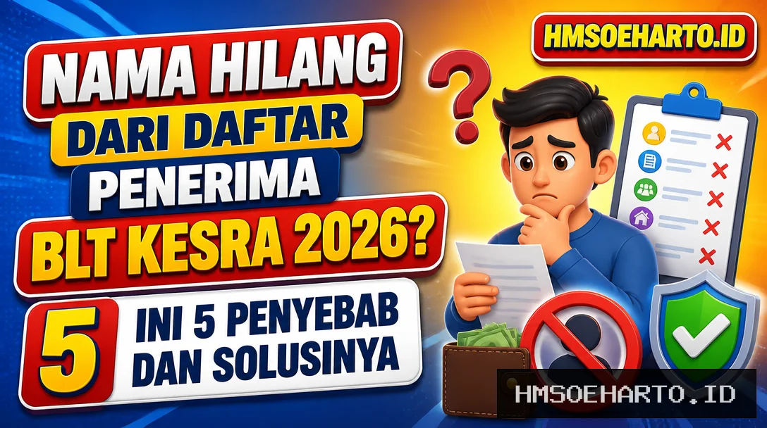 Nama Hilang dari Daftar Penerima BLT Kesra 2026? Ini 5 Penyebab dan ...